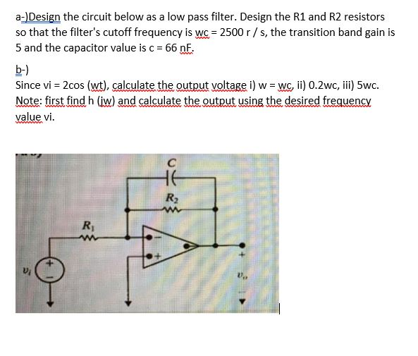 Solved a-)Design the circuit below as a low pass filter. | Chegg.com