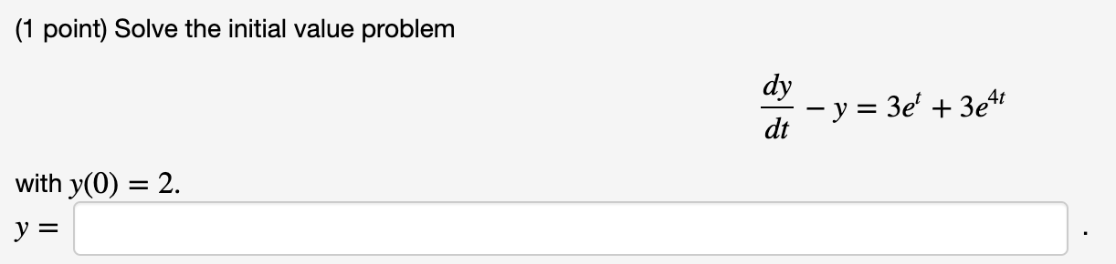 Solved (1 point) Solve the initial value problem | Chegg.com