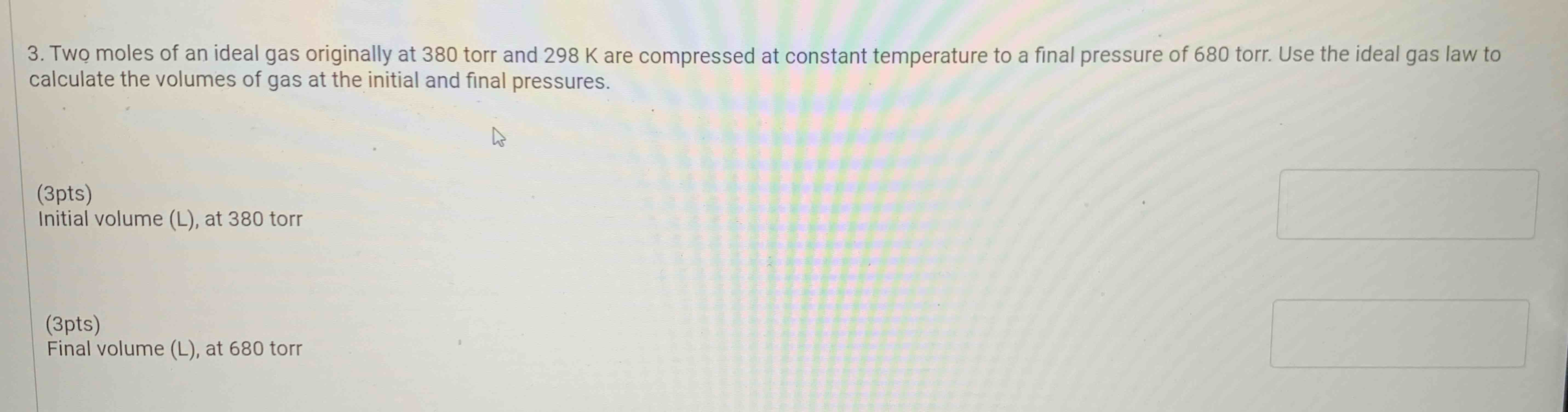 Two moles of an ideal gas originally at 380 ﻿torr and | Chegg.com