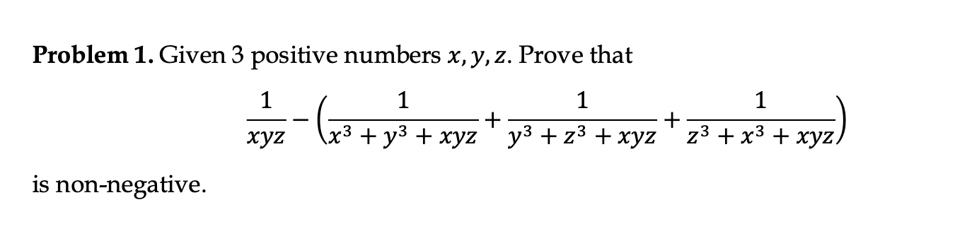 Solved Problem 1. Given 3 positive numbers x,y,z. Prove that | Chegg.com