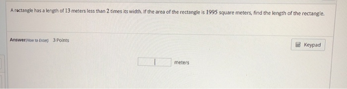 Solved A rectangle has a length of 13 meters less than 2 | Chegg.com