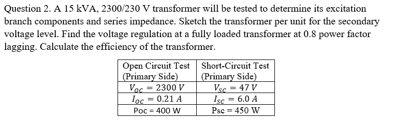 Solved Question 2. A 15kVA,2300/230 V transformer will be | Chegg.com