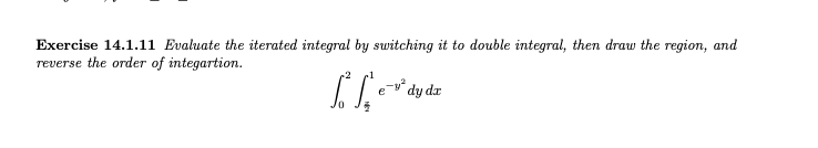 Solved Exercise 14.1.11 Evaluate the iterated integral by | Chegg.com