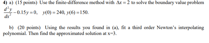 Solved 4) a) (15 points) Use the finite-difference method | Chegg.com