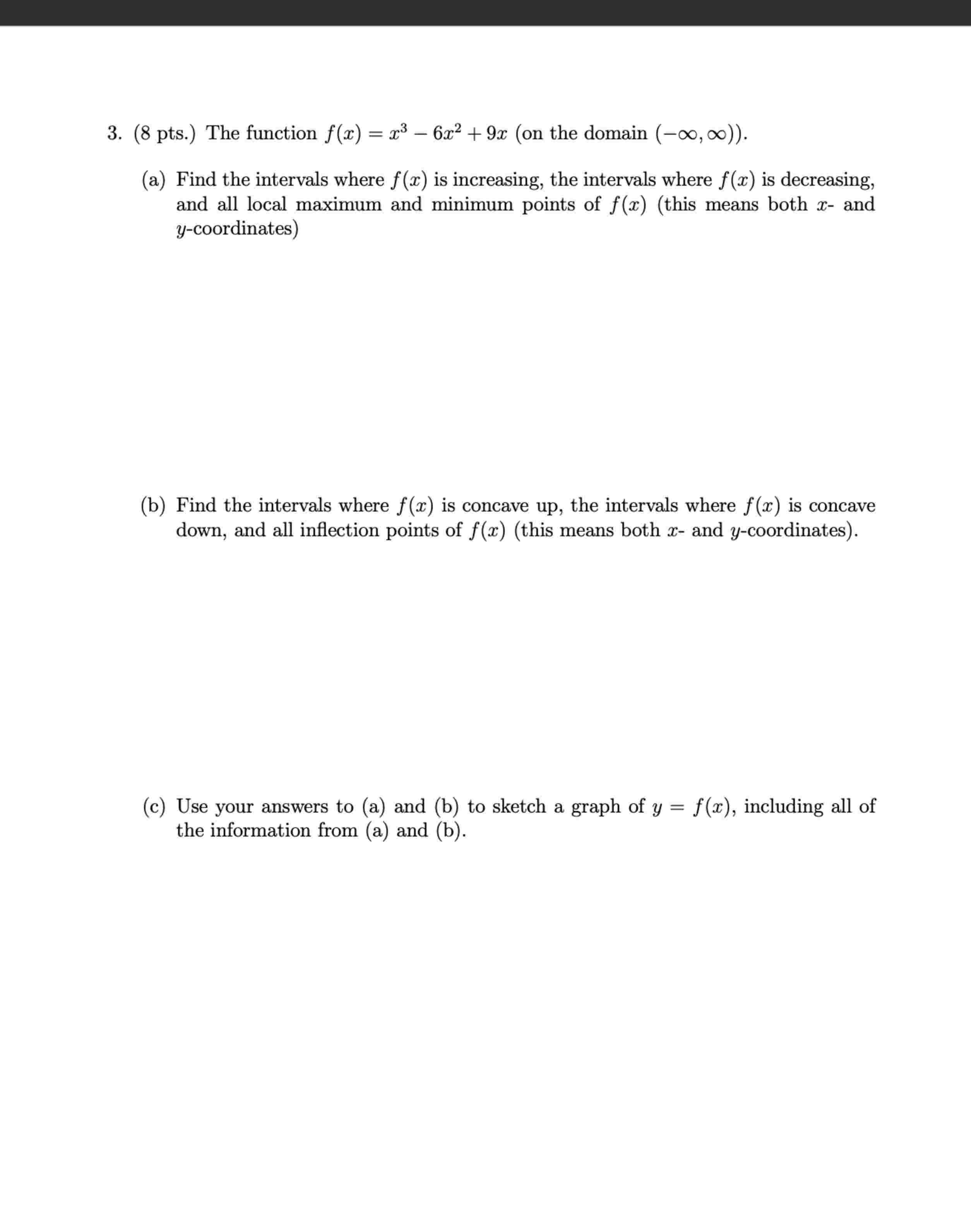 Solved (8 pts.) ﻿The function f(x)=x3-6x2+9x(-∞,∞) f(x) is | Chegg.com