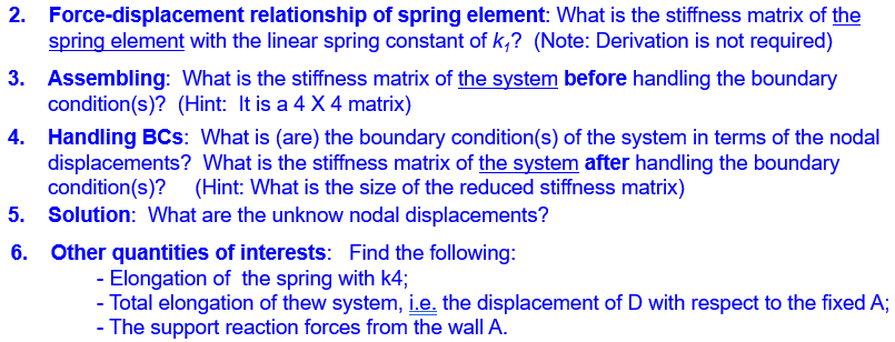 [Solved]: A 1D spring system is shown below where ( A )
