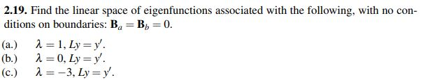 Solved 2.19. Find the linear space of eigenfunctions | Chegg.com