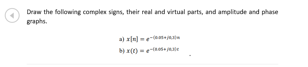 Solved Draw the following complex signs, their real and | Chegg.com
