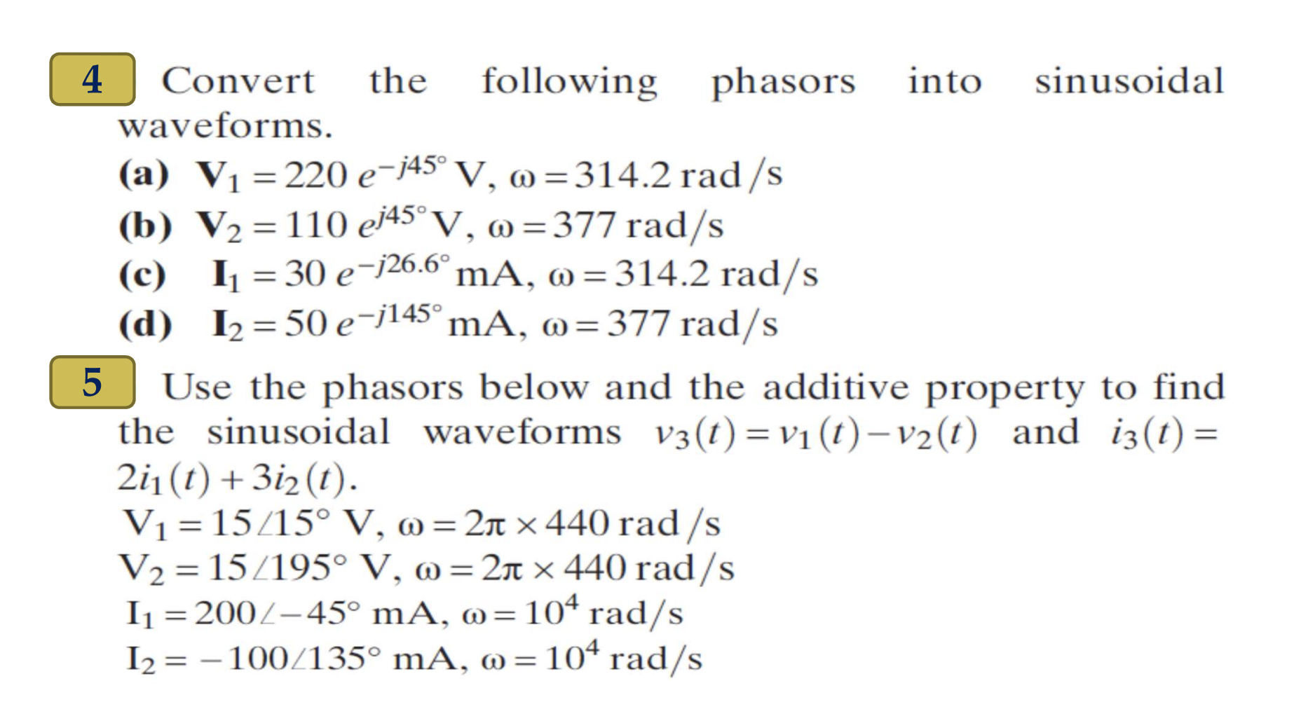Solved 4 Convert the following phasors into sinusoidal | Chegg.com