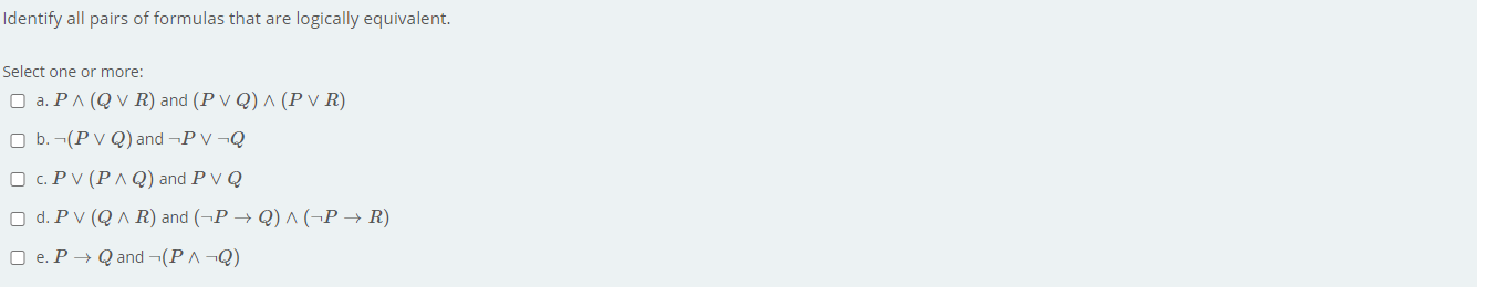 Solved Identify all pairs of formulas that are logically | Chegg.com