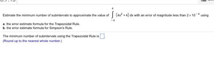 Solved Estimate the minimum number of subintervals to | Chegg.com