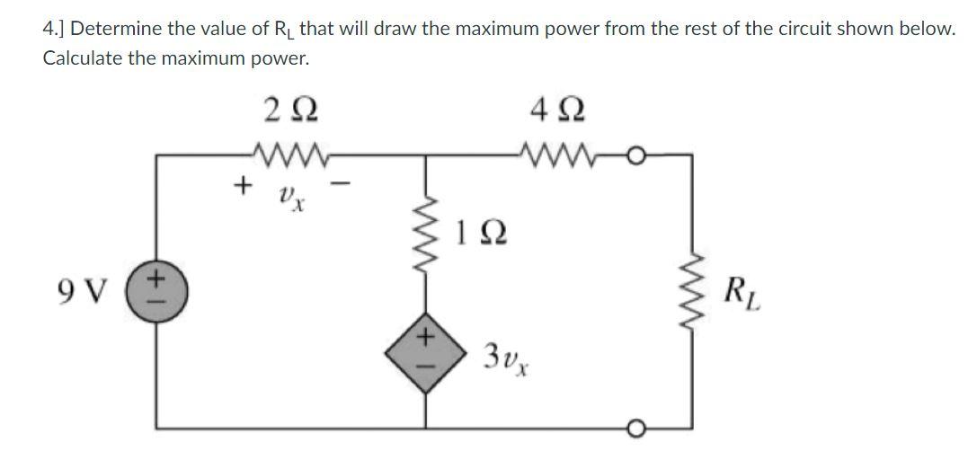 Solved 4.] Determine the value of RL that will draw the | Chegg.com