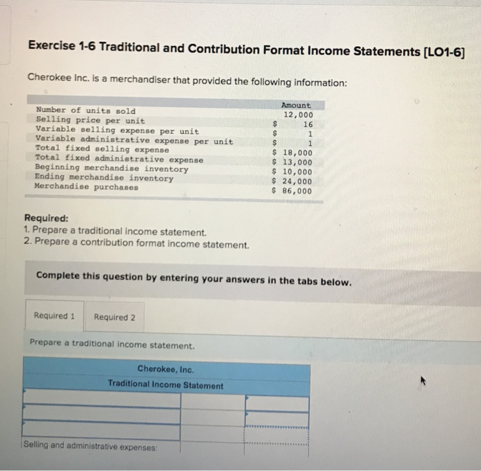 Solved Exercise 1-6 Traditional and Contribution Format | Chegg.com