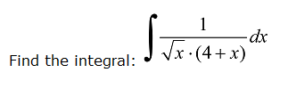 Solved Find the integral: ∫x⋅(4+x)1dx | Chegg.com