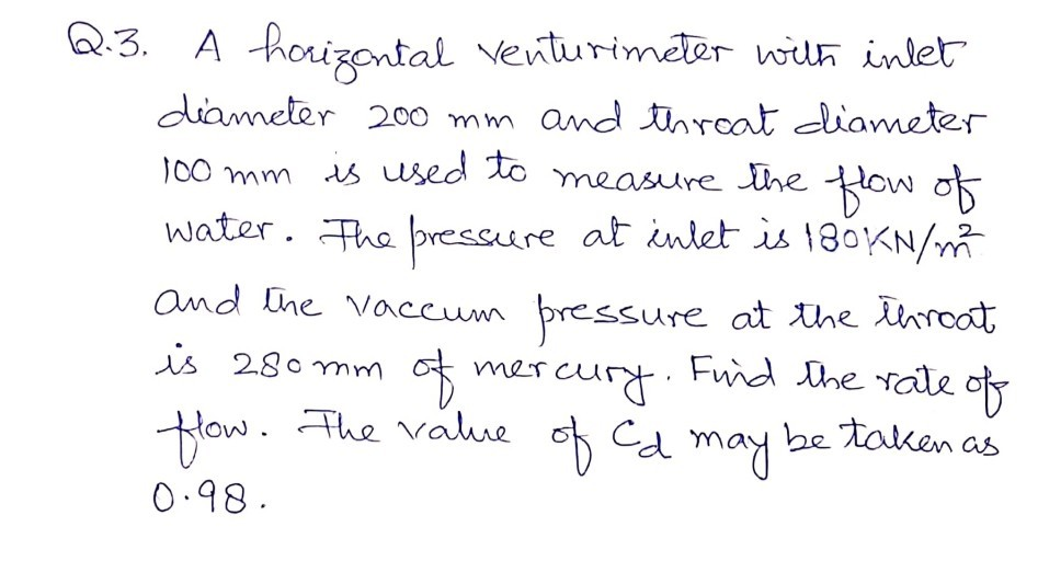 Solved Q.3. A horizontal venturimeter with inlet diameter | Chegg.com