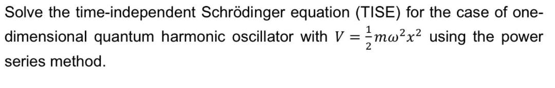 Solved Solve the time-independent Schrödinger equation | Chegg.com