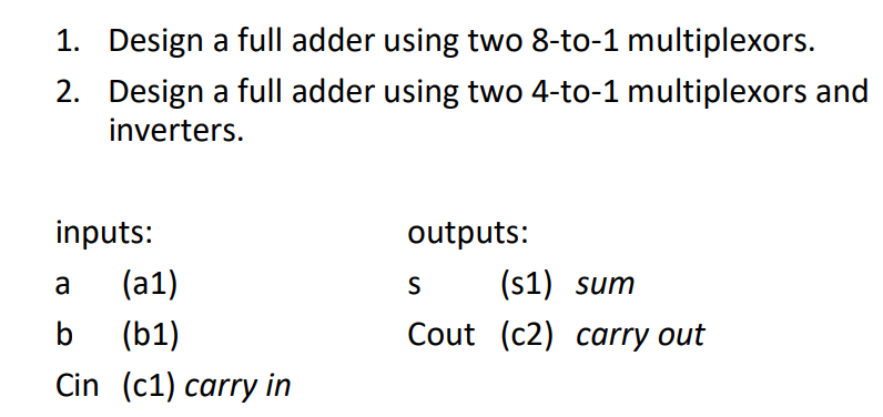 Solved 1. Design a full adder using two 8-to-1 multiplexors. | Chegg.com