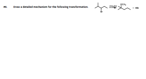 Solved #6. Draw a detailed mechanism for the following | Chegg.com