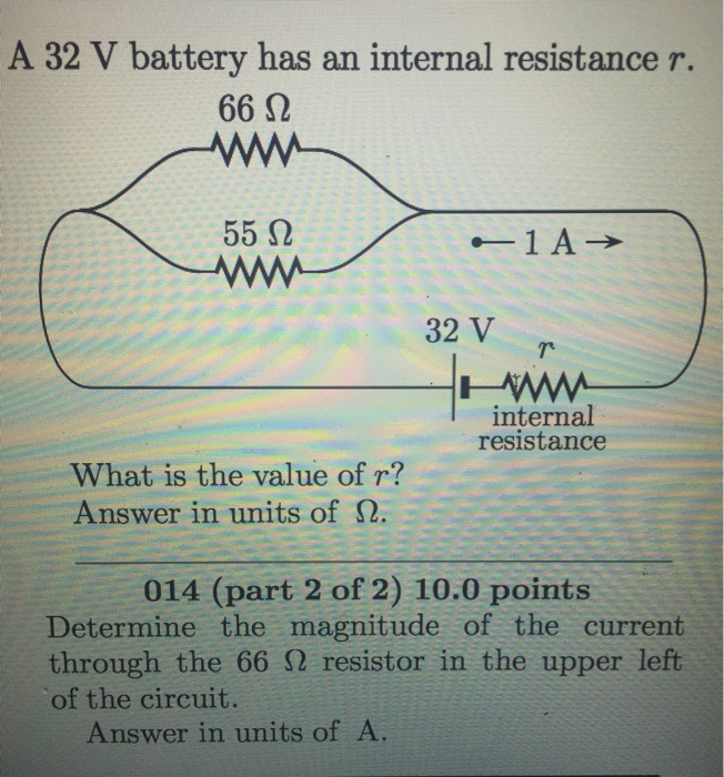 Solved A 32 V battery has an internal resistance r. 66 Ω 55 | Chegg.com