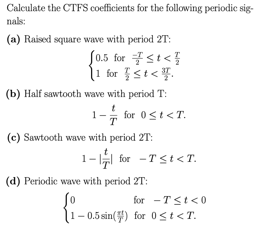 Solved Calculate the CTFS coefficients for the following | Chegg.com