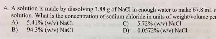 Solved 4. A solution is made by dissolving 3.88 g of NaCl in | Chegg.com