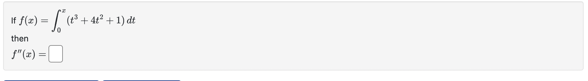 Solved If f(x)=∫0x(t3+4t2+1)dt then f′′(x)= | Chegg.com