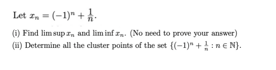 Solved + Let In = (-1)n + (i) Find lim sup In and lim inf | Chegg.com