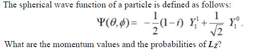 Solved The spherical wave function of a particle is defined | Chegg.com