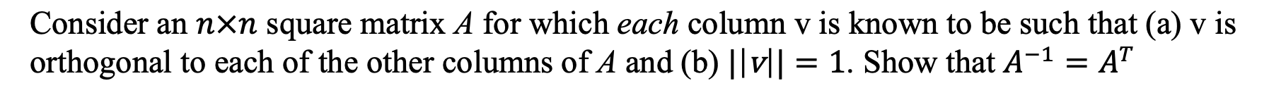 Solved Consider an nxn square matrix A for which each column | Chegg.com