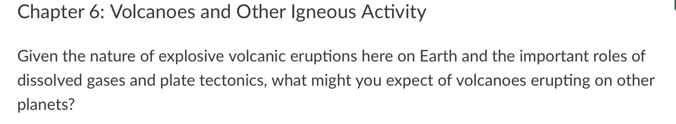 Solved Chapter 6: Volcanoes and Other Igneous Activity Given | Chegg.com