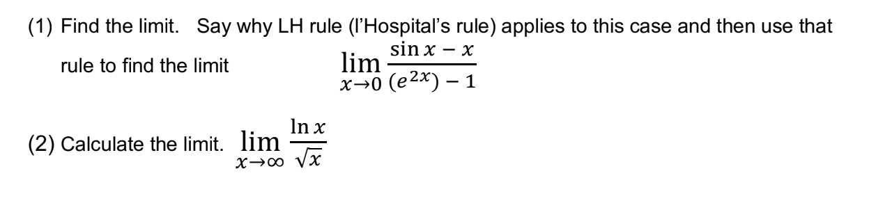Solved (1) Find the limit. Say why LH rule (l'Hospital's | Chegg.com
