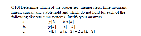 Solved Q10) Determine which of the properties: memoryless, | Chegg.com
