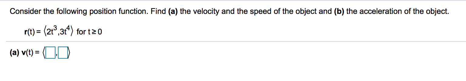 Solved Consider the following position function. Find (a) | Chegg.com