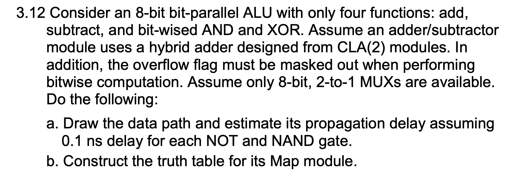 Solved 3.12 Consider an 8-bit bit-parallel ALU with only | Chegg.com