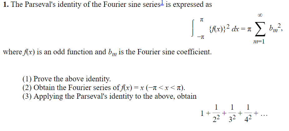 Solved 1. The Parseval's identity of the Fourier sine | Chegg.com