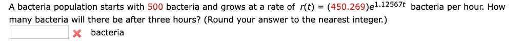 Solved A bacteria population starts with 500 bacteria and | Chegg.com