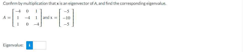 Solved Confirm by multiplication that x is an eigenvector of | Chegg.com