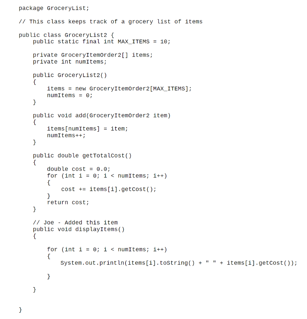 Solved package GroceryList; // This class keeps track of a | Chegg.com