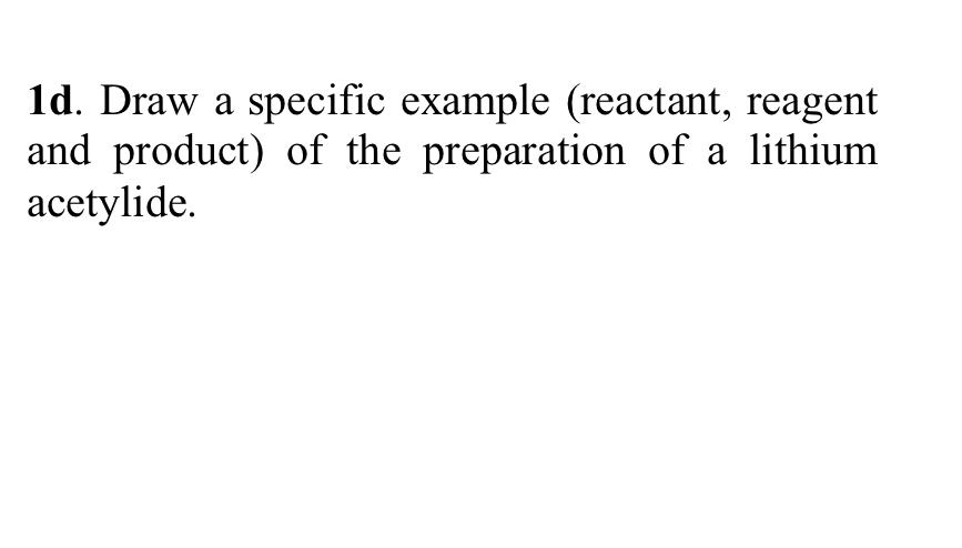 Solved 1d. Draw a specific example (reactant, reagent and | Chegg.com
