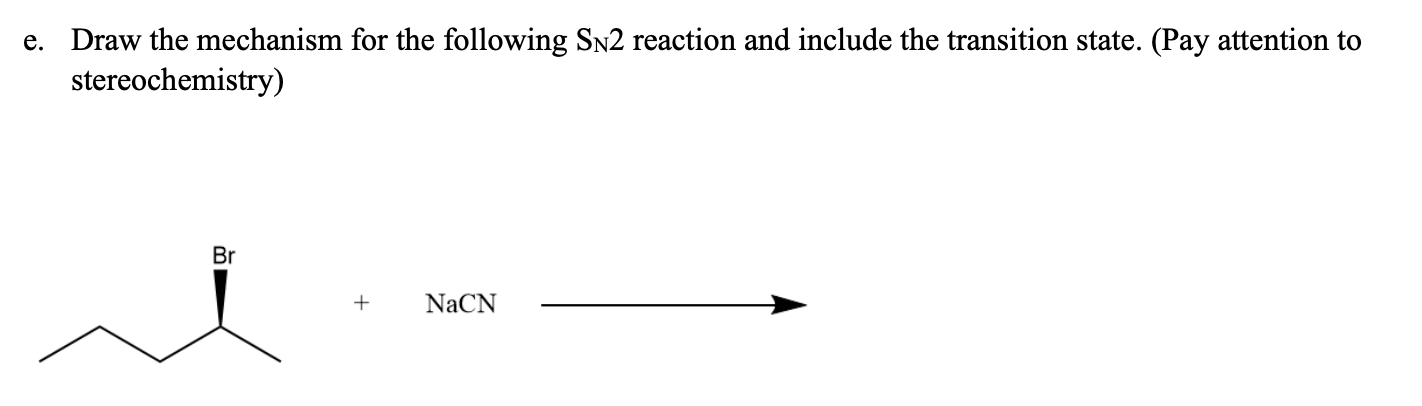 Solved e. Draw the mechanism for the following Sn2 reaction | Chegg.com