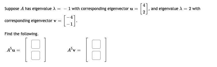 Solved Suppose A has eigenvalue = - 1 with corresponding | Chegg.com