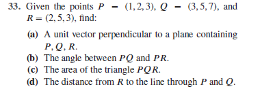 Solved 33. Given the points P = (1,2,3), Q = (3,5,7), and | Chegg.com