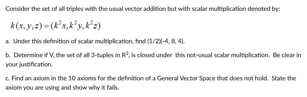 Solved Consider the set of all triples with the usual vector | Chegg.com
