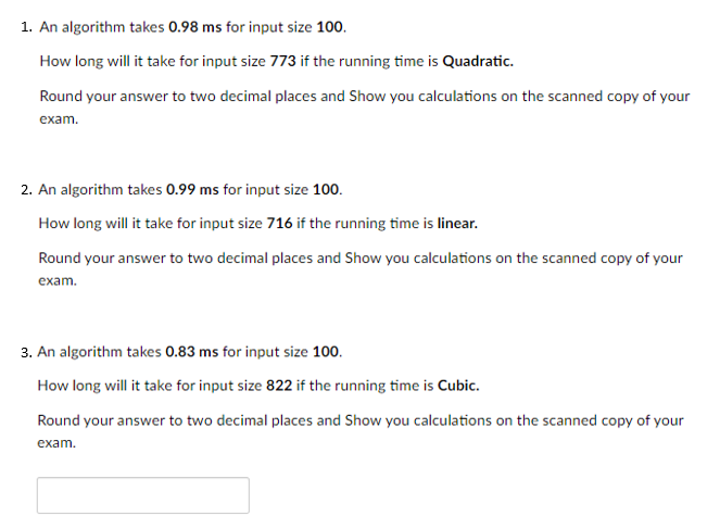 Solved 1 An Algorithm Takes 098 Ms For Input Size 100 How