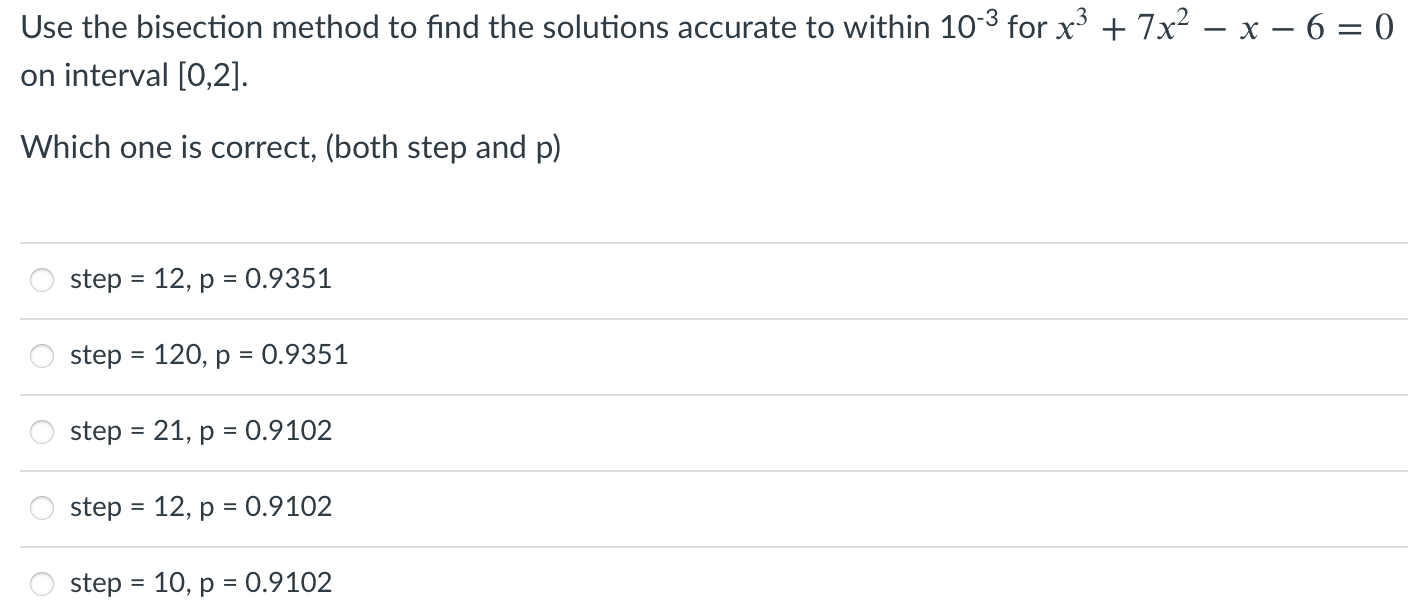 Solved Use the bisection method to find the solutions | Chegg.com