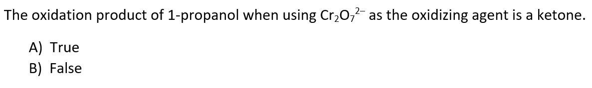 Solved The oxidation product of 1-propanol when using | Chegg.com