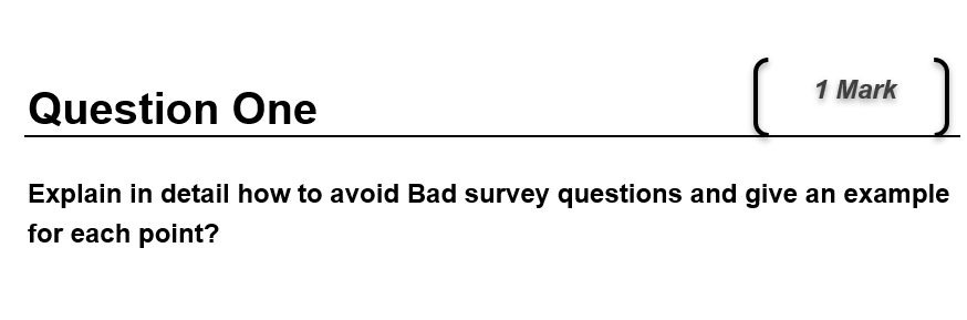 Solved Explain in detail how to avoid Bad survey questions | Chegg.com