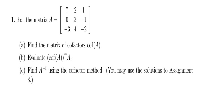 Solved For the matrix A = [7 0 -3 2 3 4 1 -1 -2] (a) Find | Chegg.com