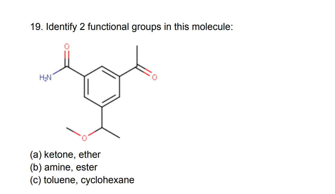 Solved 19. Identify 2 functional groups in this molecule: | Chegg.com