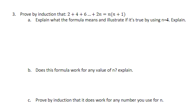 Solved Prove by induction that: 2+4+6…+2n=n(n+1) a. Explain | Chegg.com